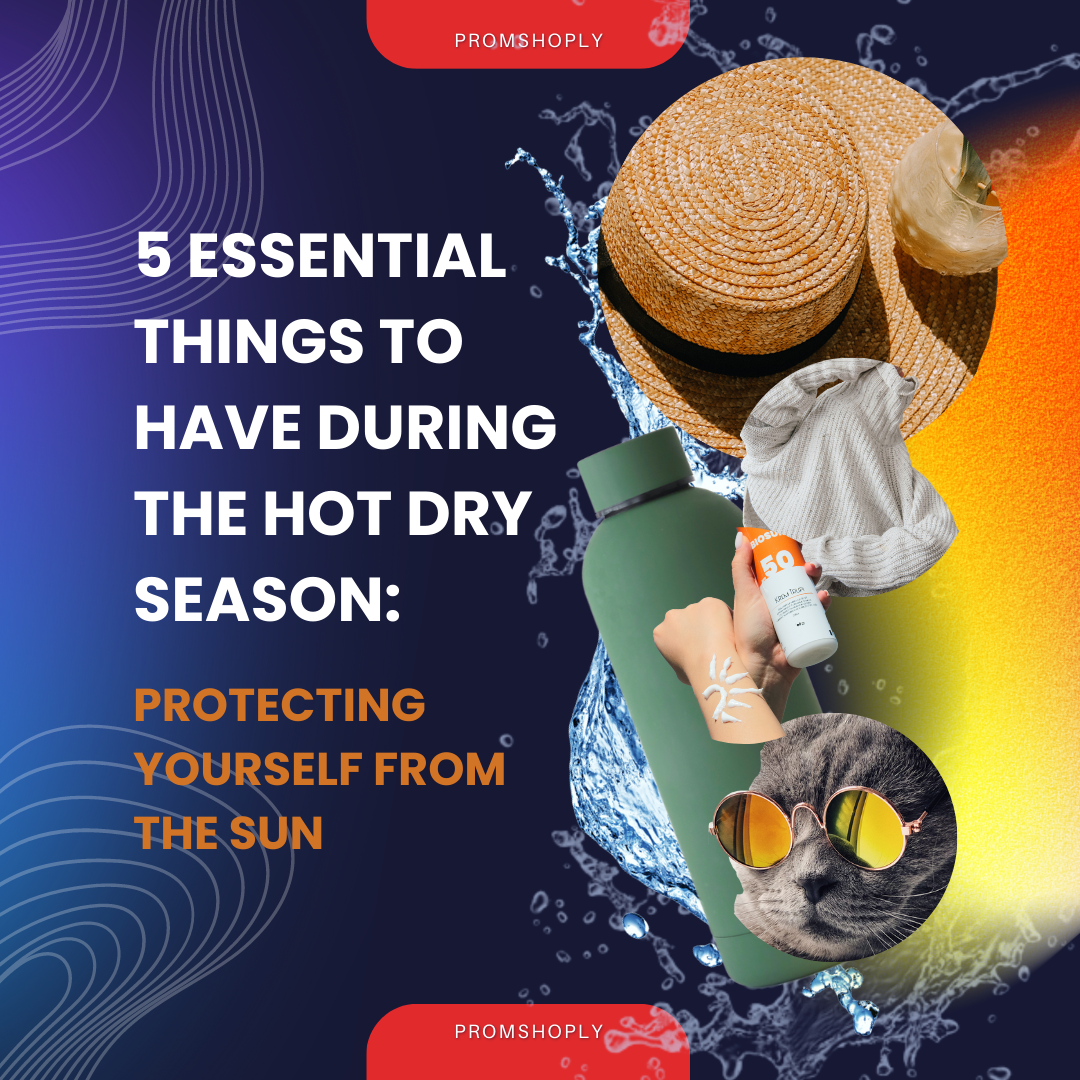 5 Essential Things To Have During The Hot Dry Season